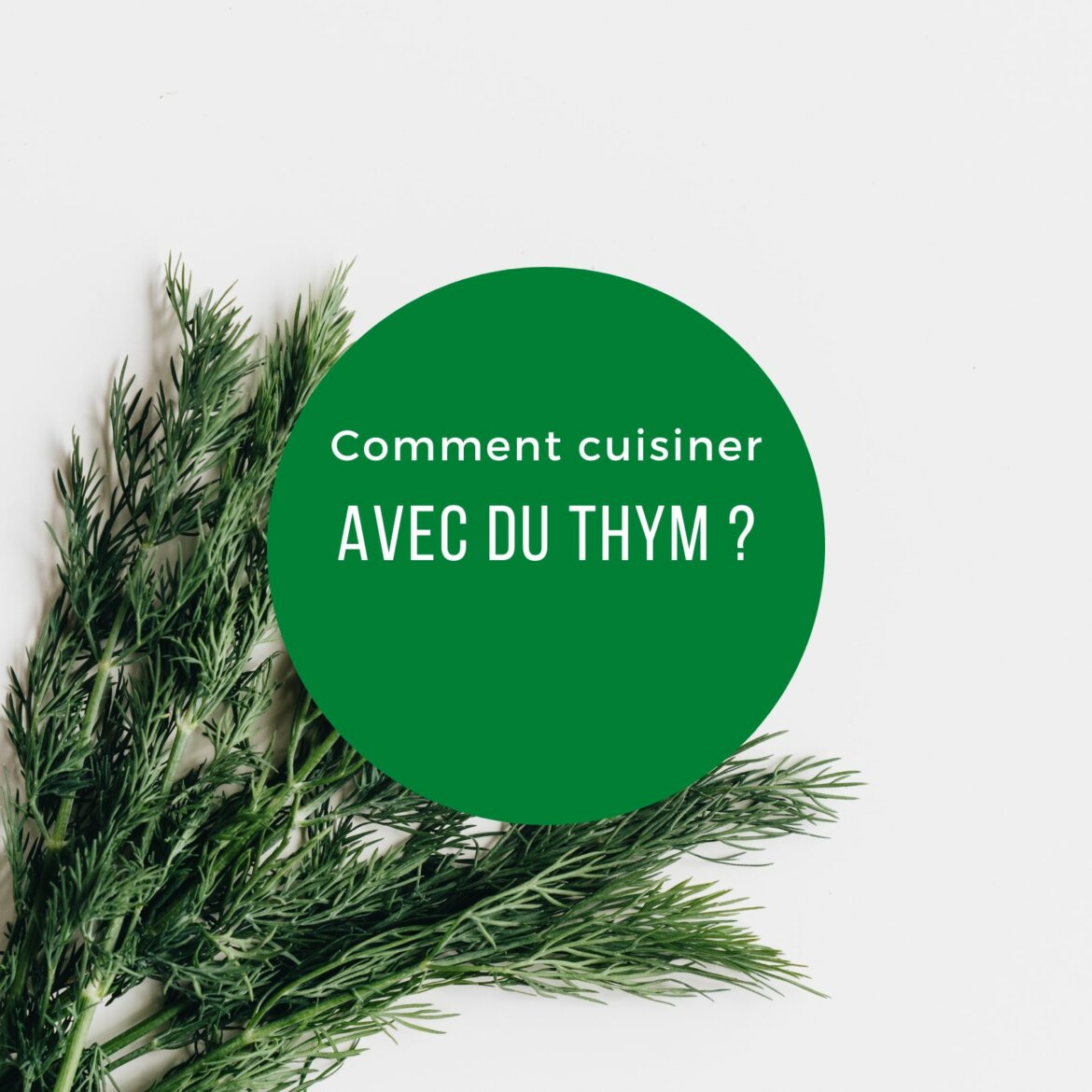 Comment cuisiner avec du thym ? - Par chef Arnaud