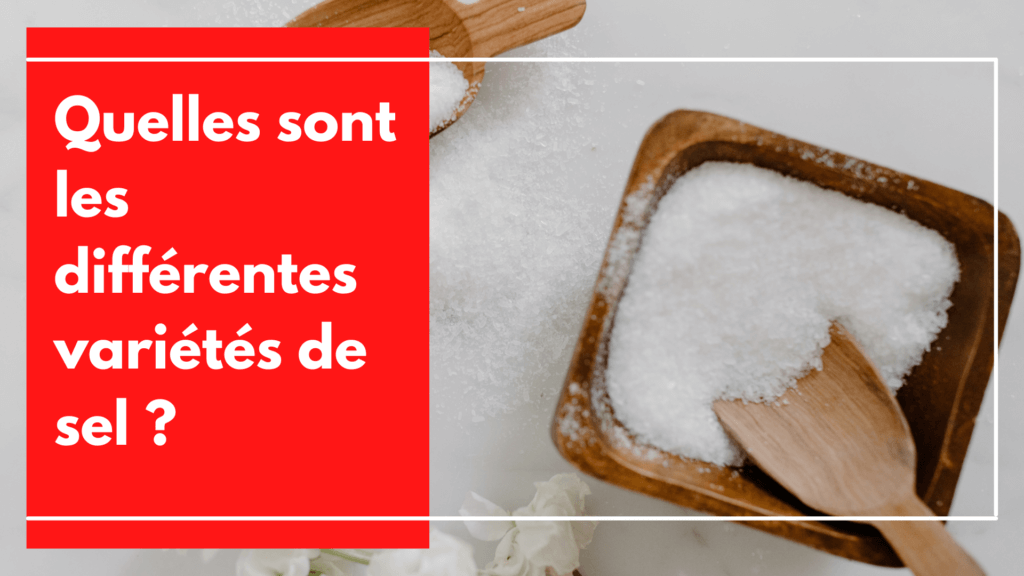 Quelles sont les différentes variétés de sel ? - Chef Anraud