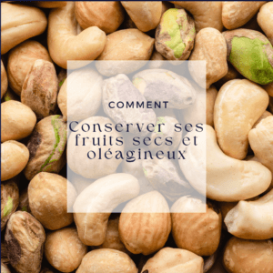 Comment conserver ses fruits secs et oléagineux - Chef Arnaud