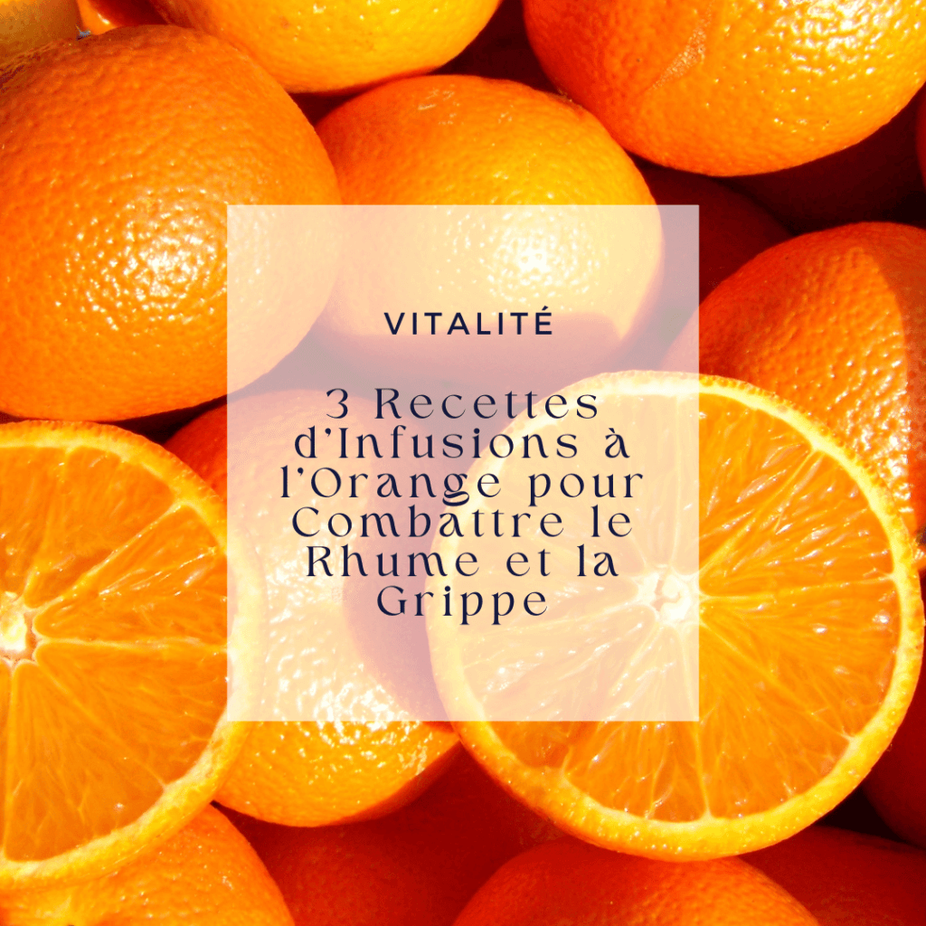 3 Recettes d'Infusions à l’Orange pour Combattre le Rhume et la Grippe ...